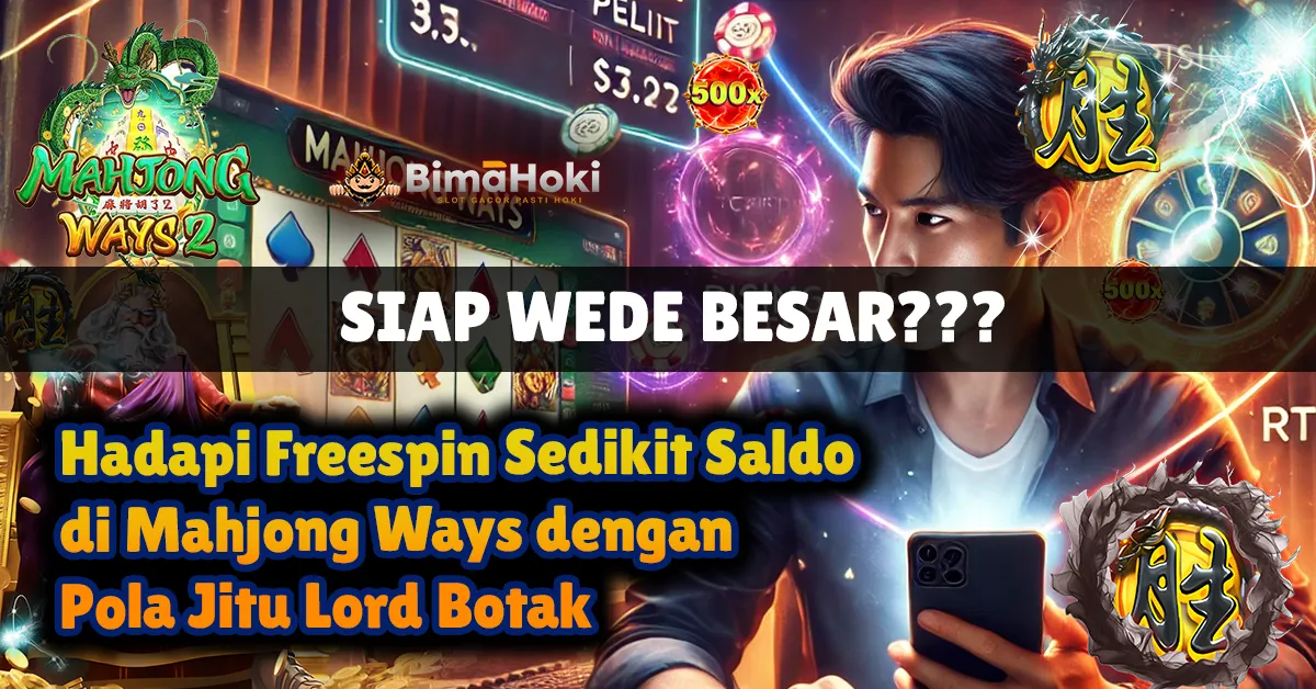 Hadapi Freespin Sedikit Saldo di Mahjong Ways dengan Pola Jitu Lord Botak